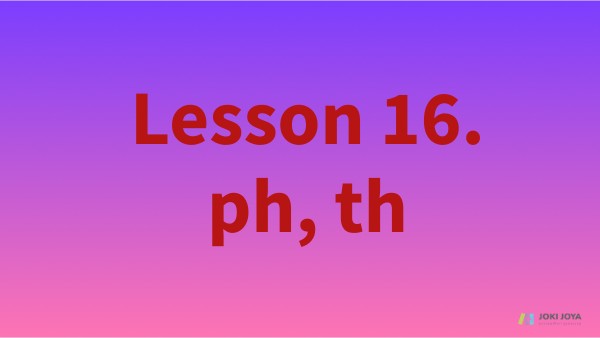 Lesson 16 PH, TH