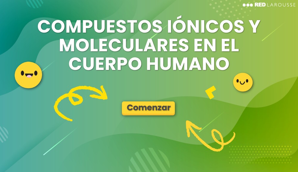 Compuestos iónicos y moleculares en el cuerpo humano | Genially