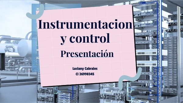INSTRUMENTACION Y CONTROL | Genially