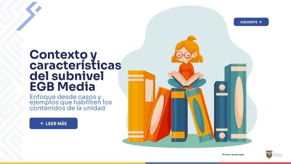 1.2. Contexto y características del subnivel EGB Media. | Genially