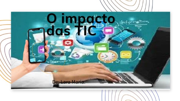 O Impacto das TIC | Genially