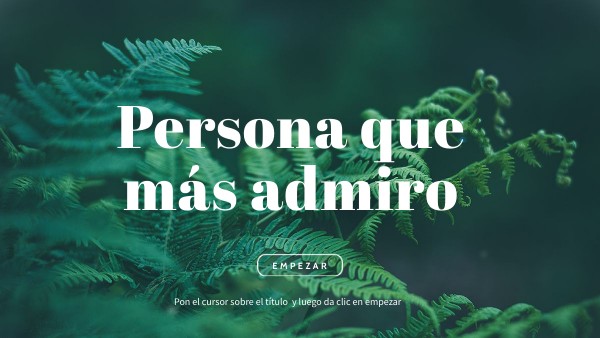 Persona que admiro | Genially