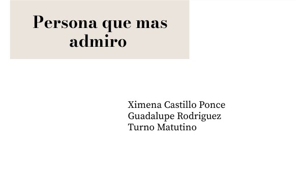 Persona que mas admiro | Genially