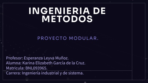 PROYECTO MODULAR-INGENIERIA DE METODOS | Genially