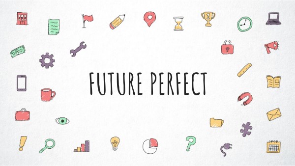 FUTURE PERFECT TENSE | Genially