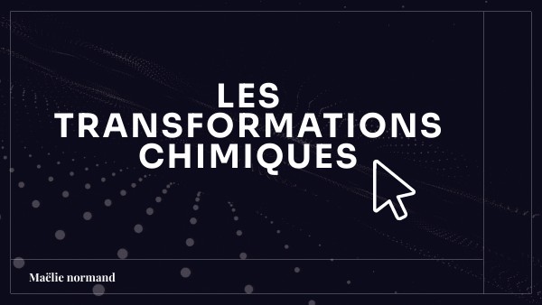 transformations chimiques | Genially