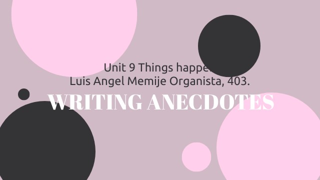 WRITING ANECDOTES | Genially