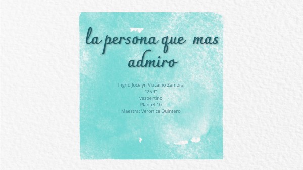 La persona que mas admiro | Genially