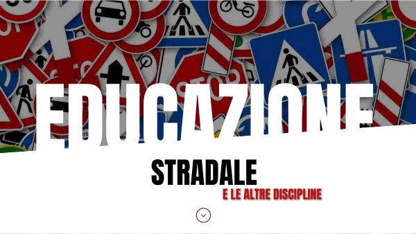 EDUCAZIONE STRADALE | Genially