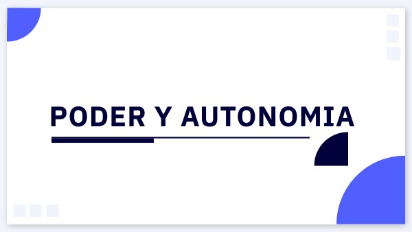 Poder y autonomía | Genially
