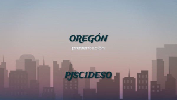 PRESENTACIÓN OREGÓN