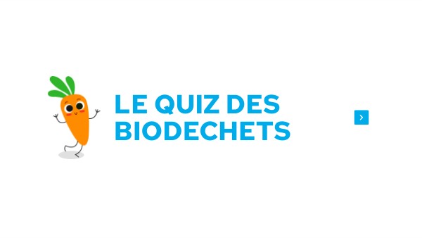 LE QUIZZ DES BIODECHETS | Genially