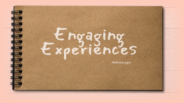 Engaging Experiences