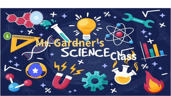 Mr. Gardner's Science Class