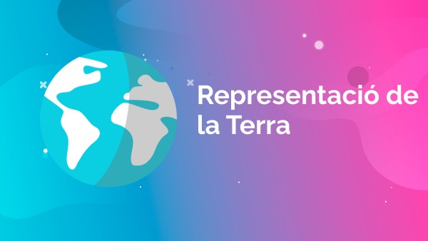 Representació de la terra | Genially