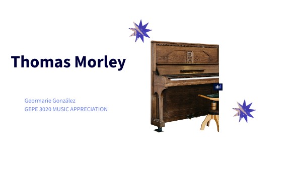 Thomas Morley | Genially