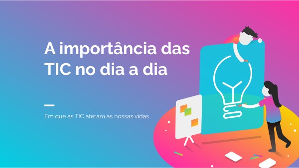 Importancia das TIC | Genially