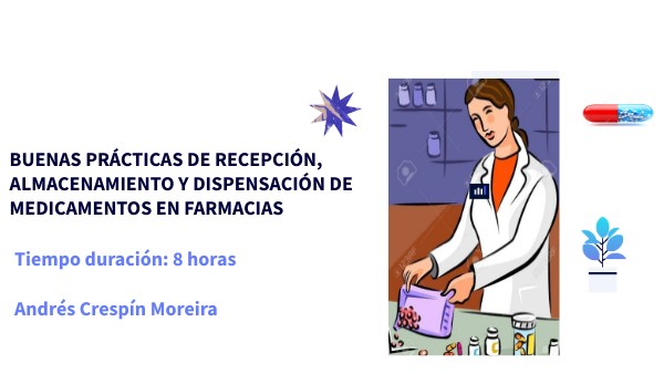 Buenas prácticas de Recepción, Almacenamiento y Dispensación | Genially