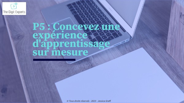 P5 Concevez une expérience d'apprentissage sur mesure | Genially