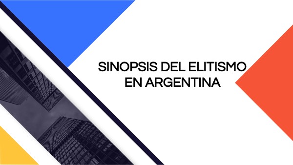 SINOPSIS DEL ELITISMO EN LA ARGENTINA