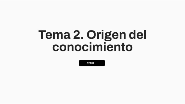 Tema 2. Origen del conocimiento | Genially