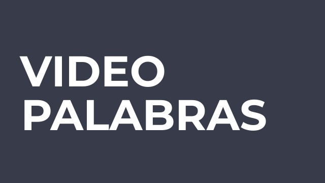 VIDEO PALABRAS | Genially
