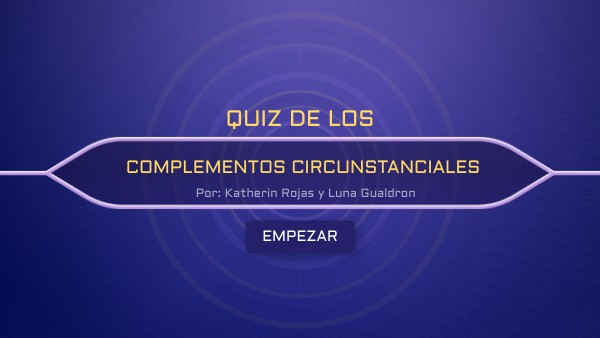 Juego tipos de complementos circunstanciales | Genially