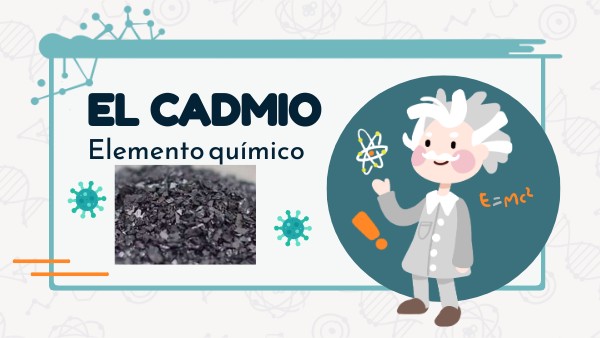 DIAPOSITIVAS CADMIO | Genially