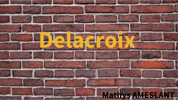 DELACROIX | Genially