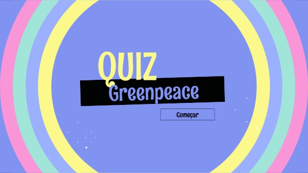 Greenpeace QUIZ | Genially