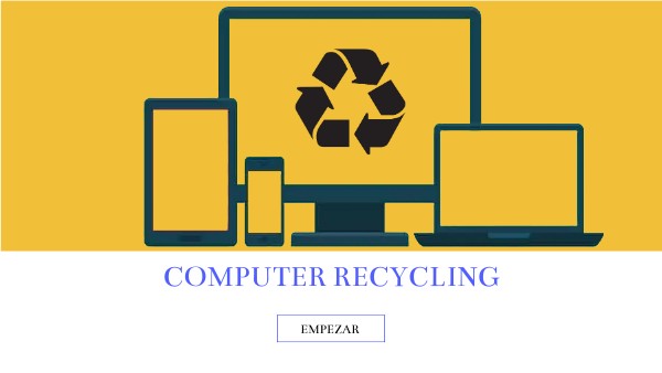 COMPUTER RECYCLING | Genially