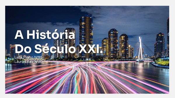 A História Do Século XXI | Genially