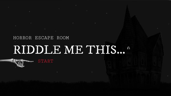 HORROR ESCAPE ROOM - Riddles | Genially