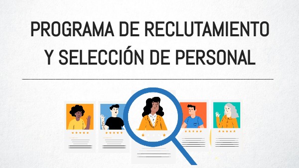 Programa de reclutamiento y selección de personal | Genially