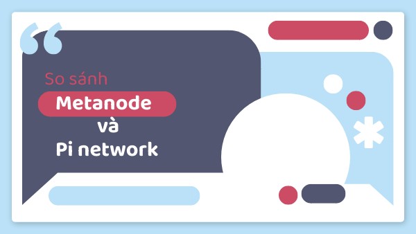 So sánh Metanode và Pi network | Genially