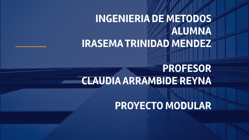 INGENIERIA DE METODOS PROYECTO MODULAR