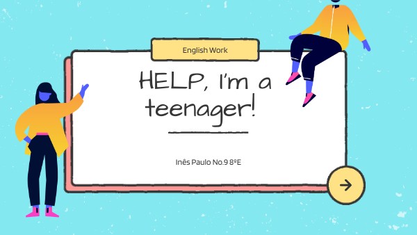 Help! I'm a teenager