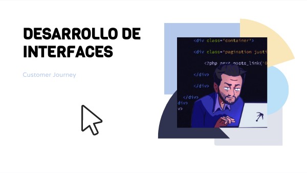 Desarrollo de interfaces - Customer Journey