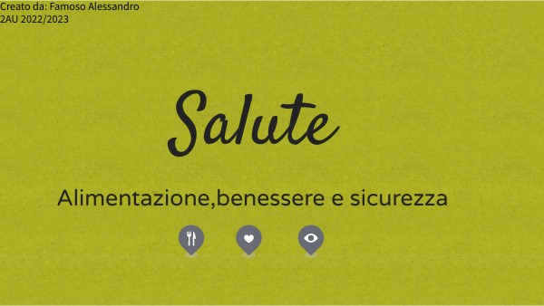 Alimentazione, salute, benessere e sicurezza | Genially
