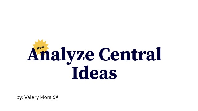 Analyze central ideas | Genially