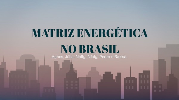 Apresentação Matriz Energética | Genially