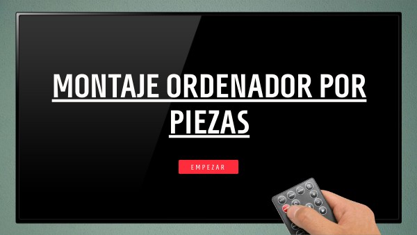 MONTAJE DE ORDENADOR POR PIEZAS | Genially