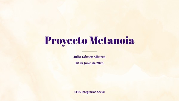 PROYECTO METANOIA | Genially