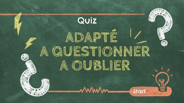 adapté, à questionner, à oublier?