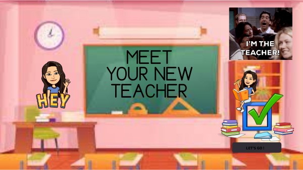 MEET YOUR NEW TEACHER
