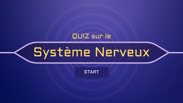 QUIZ sur le système nerveux | Genially