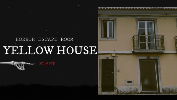HORROR ESCAPE ROOM YELLOW HOUSE | Genially