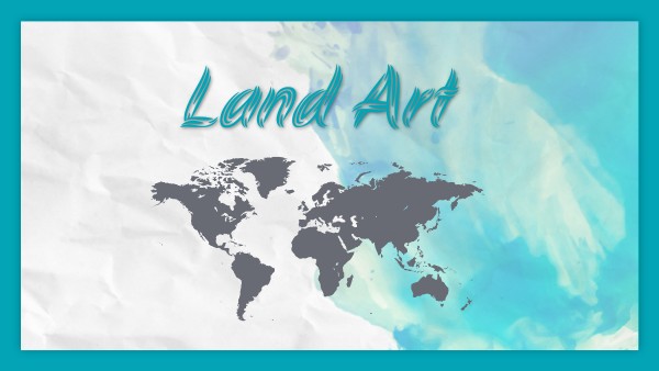Land Art | Genially