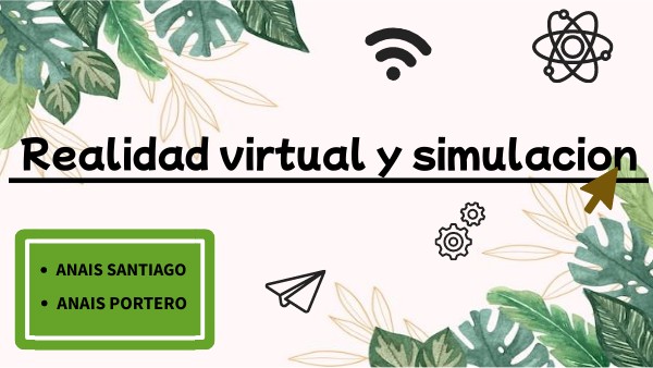 Realidad virtual y simulación(tecnologia)2ºESO(Anais Santiago).