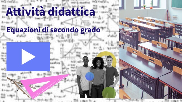 Attività didattica 2023-2024: Equazioni di secondo grado | Genially